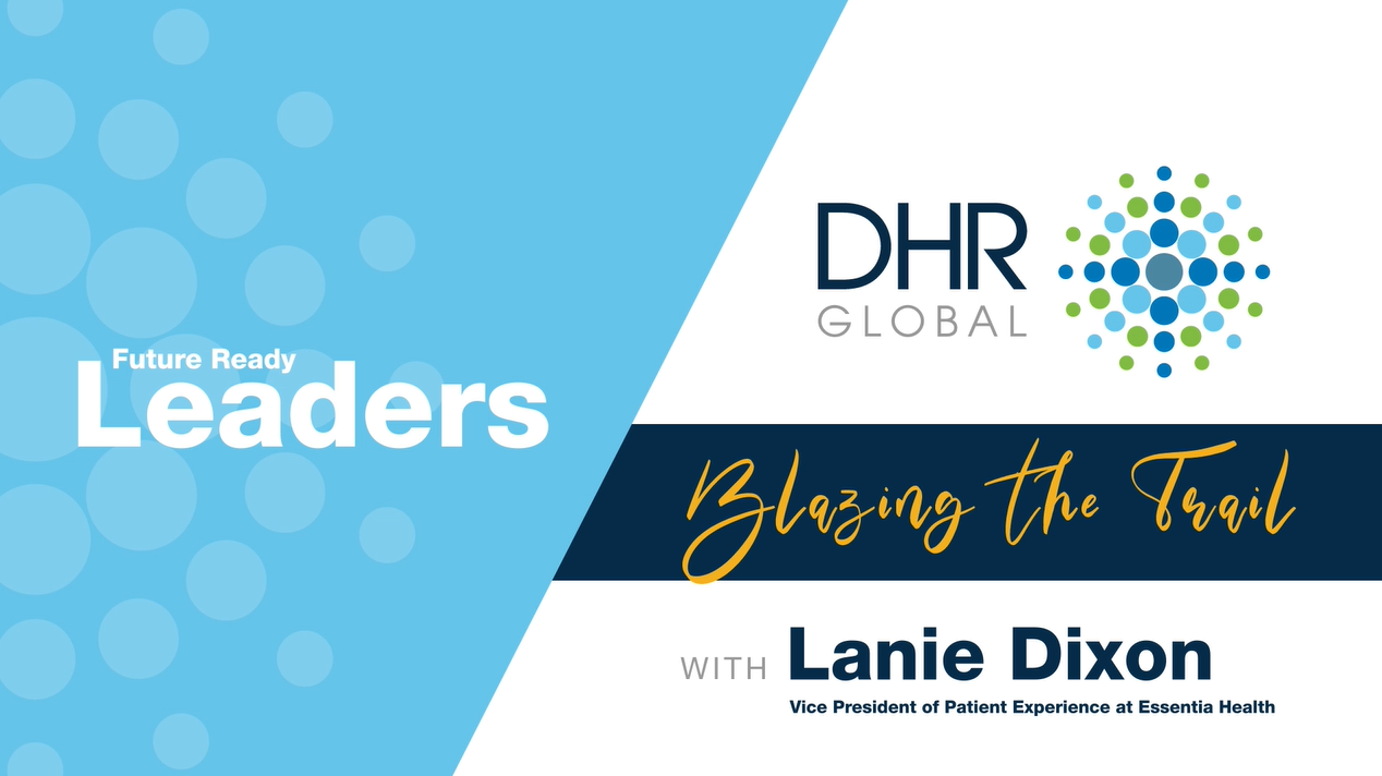 Blazing the Trail Lanie Dixon | DHR Global