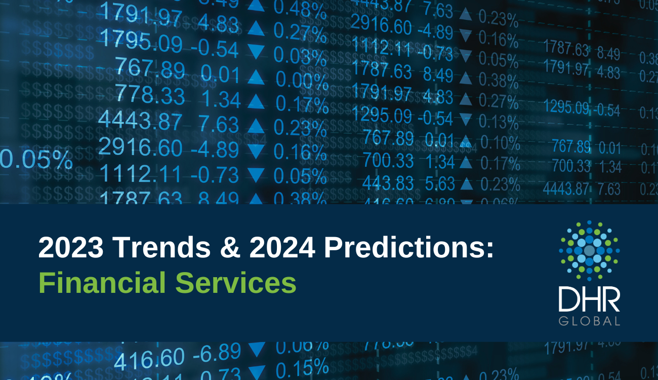 2023 Trends & 2024 Predictions: Financial Services | DHR Global