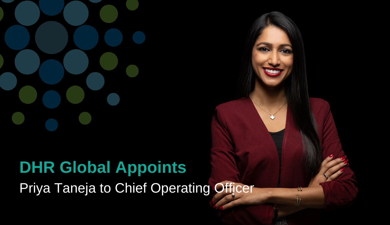 Priya Taneja Appointed Chief Operating Officer | DHR Global