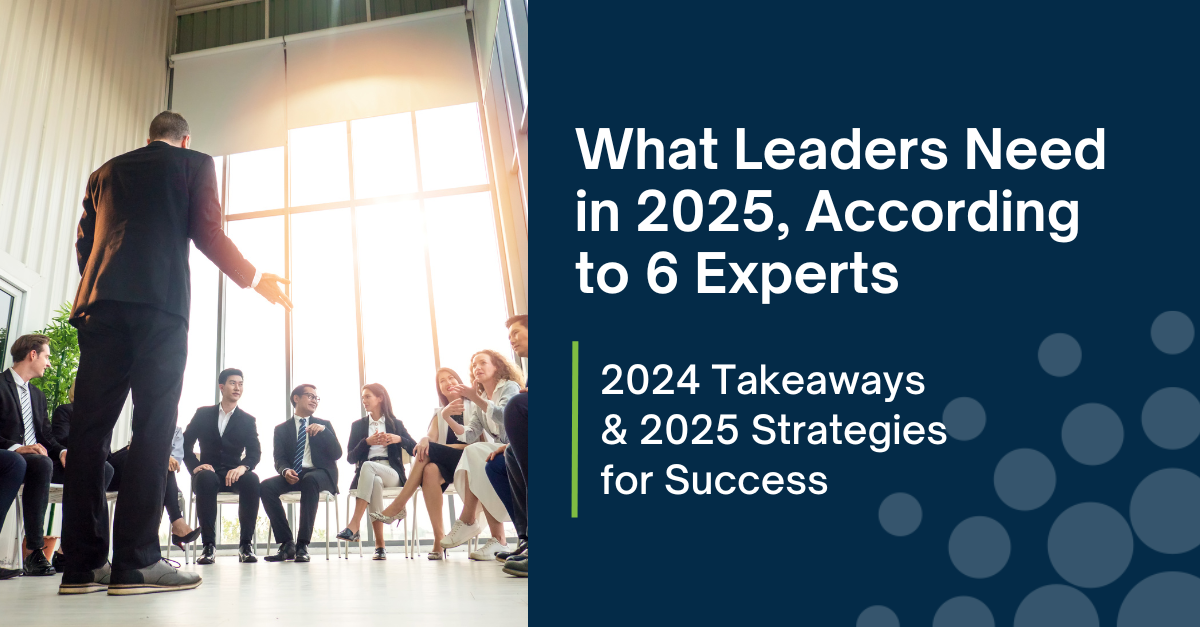 What Leaders Need for 2025, According to Experts | DHR Global